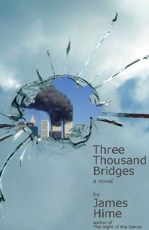 Three Thousand Bridges by James Hime | Goodreads