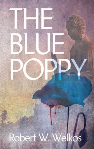 The Blue Poppy by Robert Welkos | Goodreads