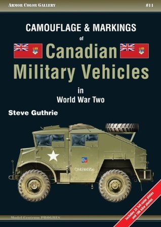Camouflage and Markings of Canadian Military Vehicles in World War Two ...