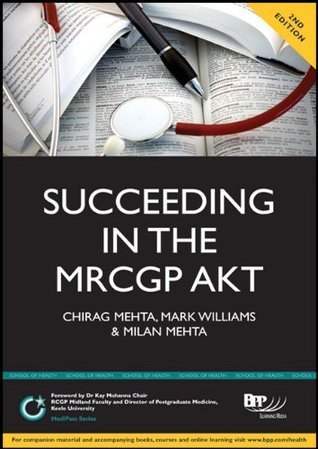 Succeeding in the MRCGP AKT (Medipass) by Chirag Mehta | Goodreads