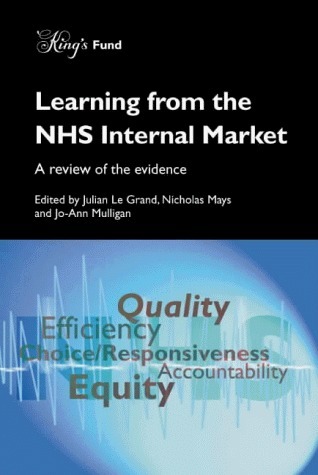 Learning the NHS Internal Markets: A Review of the Evidence by Julian ...
