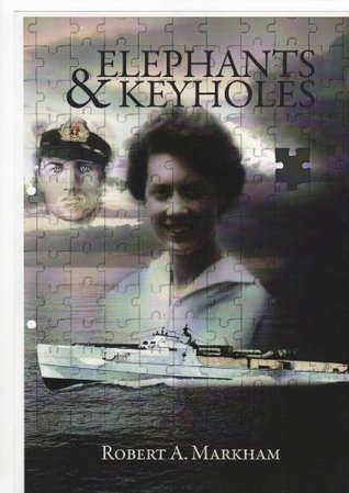 Elephants & Keyholes by Robert. A. Markham | Goodreads