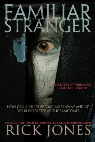 Familiar Stranger by Rick Jones | Goodreads