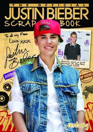 Justin Bieber Official Scrapbook by Century Books | Goodreads