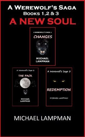 A New Soul Trilogy A Werewolf's Saga by Michael Lampman | Goodreads