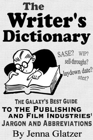 The Writer's Dictionary: The Galaxy's Best Guide to the Publishing and ...