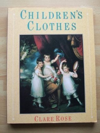 Children's Clothes by Clare Rose | Goodreads