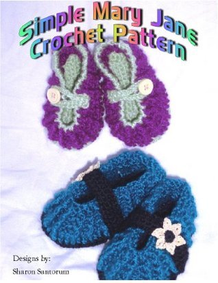 Simple Mary Jane Crochet Pattern by Sharon Santorum | Goodreads