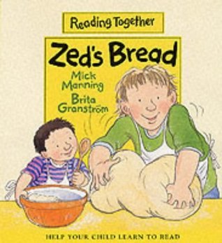Zed's Bread (Reading Together Level 2: Yellow Books by Mick Manning ...