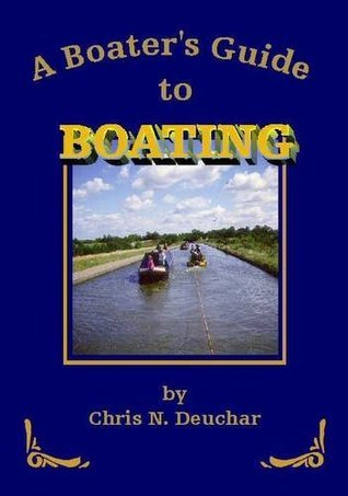 Boater's Guide to Boating by Christopher Norton Deuchar | Goodreads