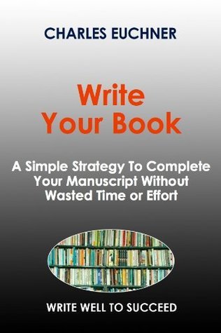 How to Write a High-Impact Book: A No-Nonsense Guide by Charles Euchner ...