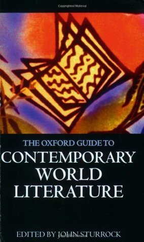 The Oxford Guide to Contemporary World Literature by John Sturrock ...