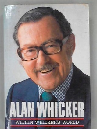 Within Whicker's World by Alan Whicker | Goodreads
