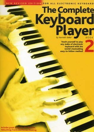 THE COMPLETE KEYBOARD PLAYER: BOOK 2 by BAKER KENNETH (AUTH | Goodreads