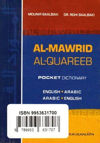 Al-Mawrid Al-Qareeb, A Pocket Arabic-English and English-Arabic ...