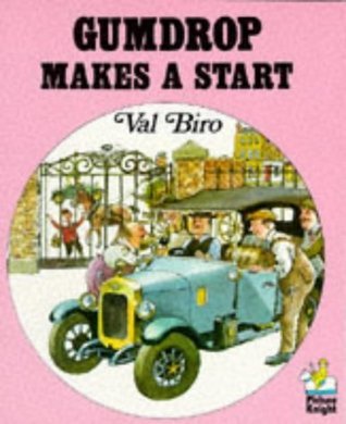 Gumdrop Makes A Start (Gumdrop The Vintage Car, #13) by Val Biro ...