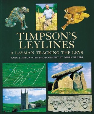 Timpson's Leylines: A Layman Tracking the Leys by John Timpson | Goodreads