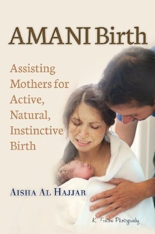 AMANI Birth: Assisting Mothers for Active, Natural, Instinctive Birth ...