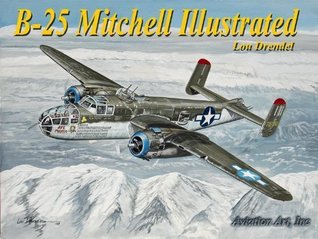 B-25 Mitchell Illustrated by Lou Drendel | Goodreads