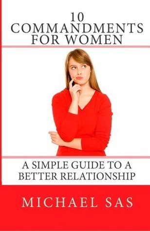 10 Commandments for Women: A Simple Guide to a Better Relationship by ...