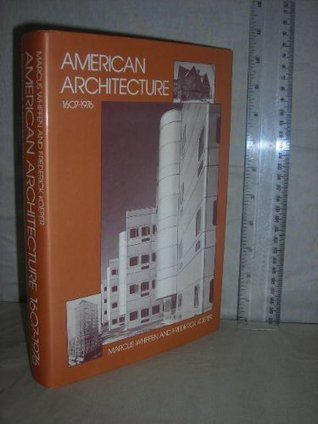 American Architecture 1607-1976 by Marcus & Koeper Frederick Whiffen ...