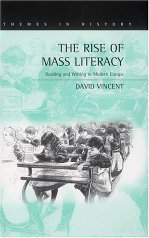 The Rise of Mass Literacy: Reading and Writing in Modern Europe by ...
