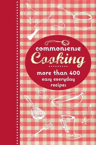 Commonsense Cooking: More Than 400 Easy Everyday Recipes. by Jane Price ...