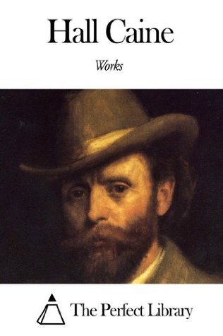 Works of Hall Caine by Hall Caine | Goodreads