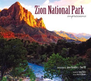 Zion National Park Impressions by photography by James Randklev | Goodreads