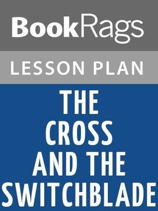 Lesson Plans The Cross and the Switchblade by BookRags | Goodreads