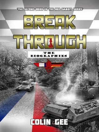 Breakthrough: The Biographies (Red Gambit #2.5) by Colin Gee | Goodreads