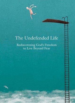 The Undefended Life by Simon P. Walker | Goodreads