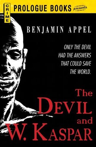 The Devil and W. Kaspar (Prologue Books) by Benjamin Appel | Goodreads