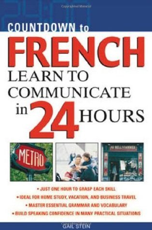 Countdown to French: Learn to Communicate in 24 Hours by Gail Stein ...