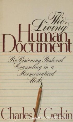 The Living Human Document: Re-Visioning Pastoral Counseling in a ...