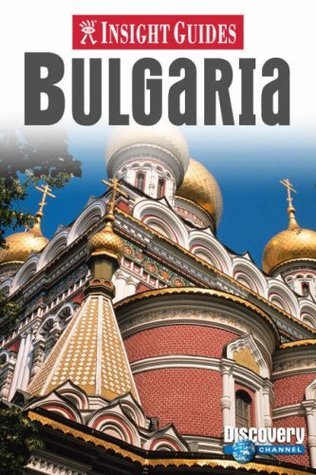 Bulgaria Insight Guide (Insight Guides) by Insight Guides | Goodreads