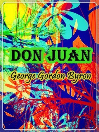 Don Juan (Illustrated) by Lord Byron | Goodreads