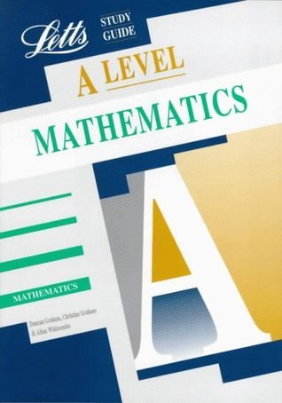 A-level Study Guide Mathematics by Duncan Graham | Goodreads