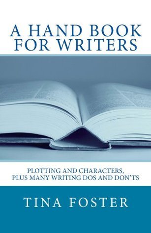 A Hand Book For Writers by Tina Foster | Goodreads