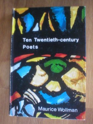 Ten Twentieth Century Poets: w. notes by Maurice Wollman | Goodreads