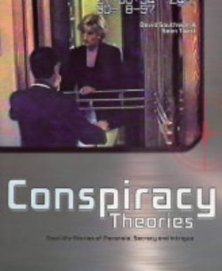 Conspiracy Theories : Real-Life Stories of Paranoia, Secrecy and ...
