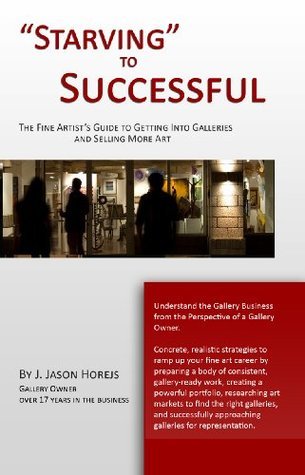 "Starving" to Successful | The Fine Artist's Guide to Getting Into ...