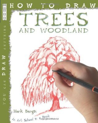How to Draw Trees and Woodland by Mark Bergin | Goodreads
