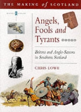 Angels, Fools and Tyrants: Britons and Anglo-Saxons in Southern ...