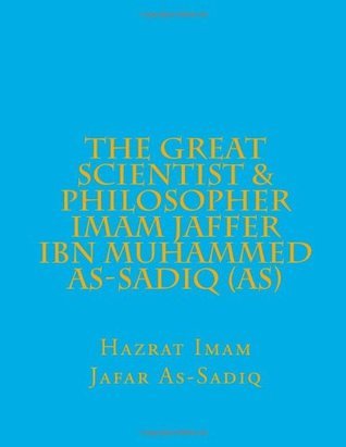 The Great scientist & Philosopher Imam Jaffer Ibn Muhammed As-Sadiq by ...