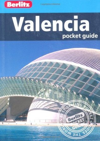 Berlitz: Valencia Pocket Guide by Berlitz Publishing Company | Goodreads