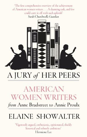A Jury Of Her Peers: American Women Writers from Anne Bradstreet to ...