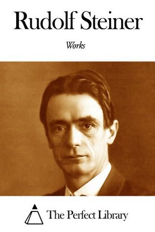 Works of Rudolf Steiner by Rudolf Steiner | Goodreads
