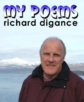 My Poems by Richard Digance | Goodreads