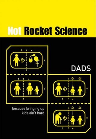 Dads : Because Bringing Up Kids Ain't Hard by mal-peachey | Goodreads